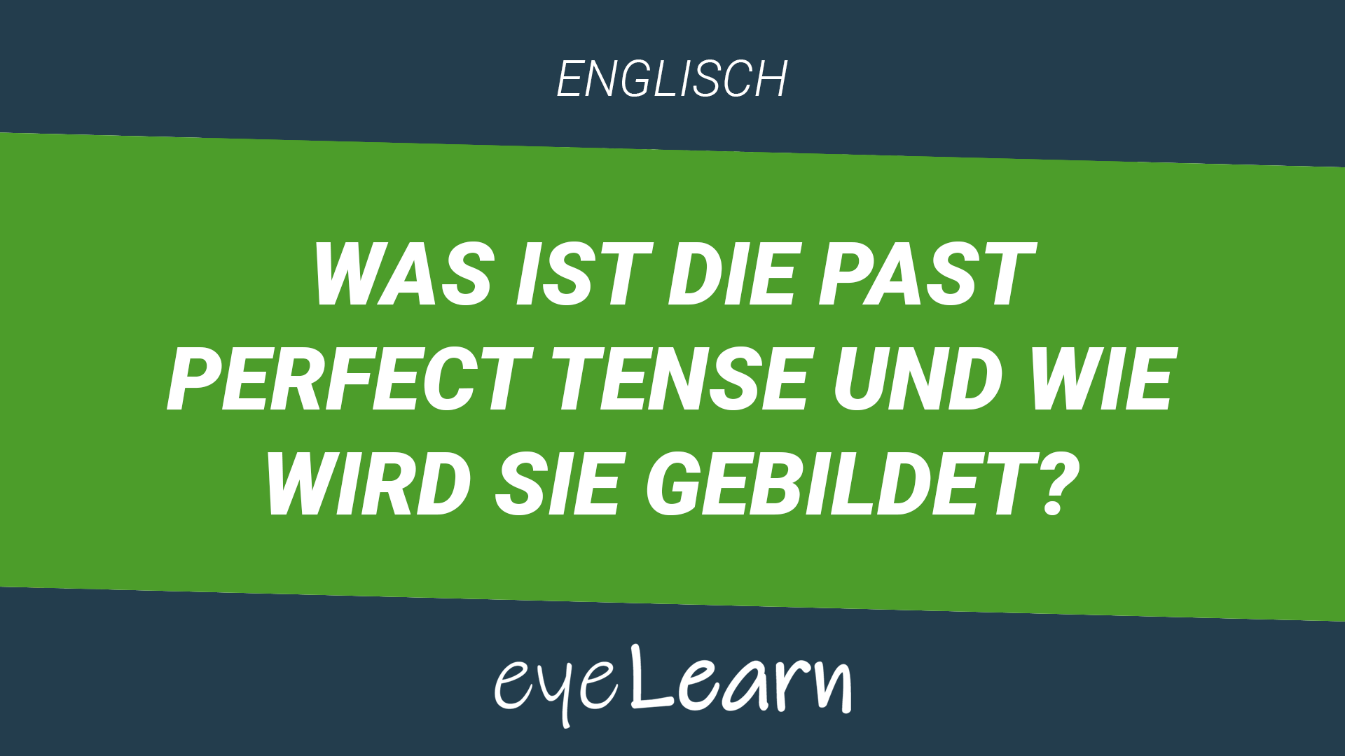 Was Ist Die Past Perfect Tense Und Wie Wird Sie Gebildet EyeLearn was-ist-die-past-perfect-tense-und-wie-wird-sie-gebildet-eyelearn